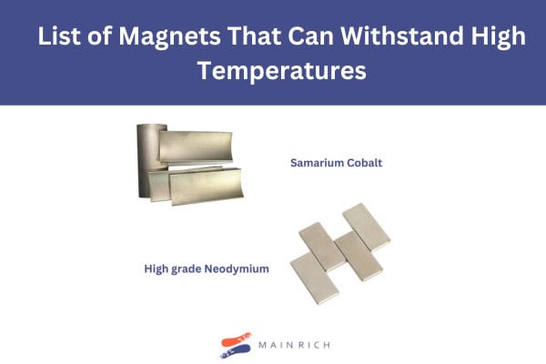 List of Magnets That Can Withstand High Temperatures - Mainrich Magnets